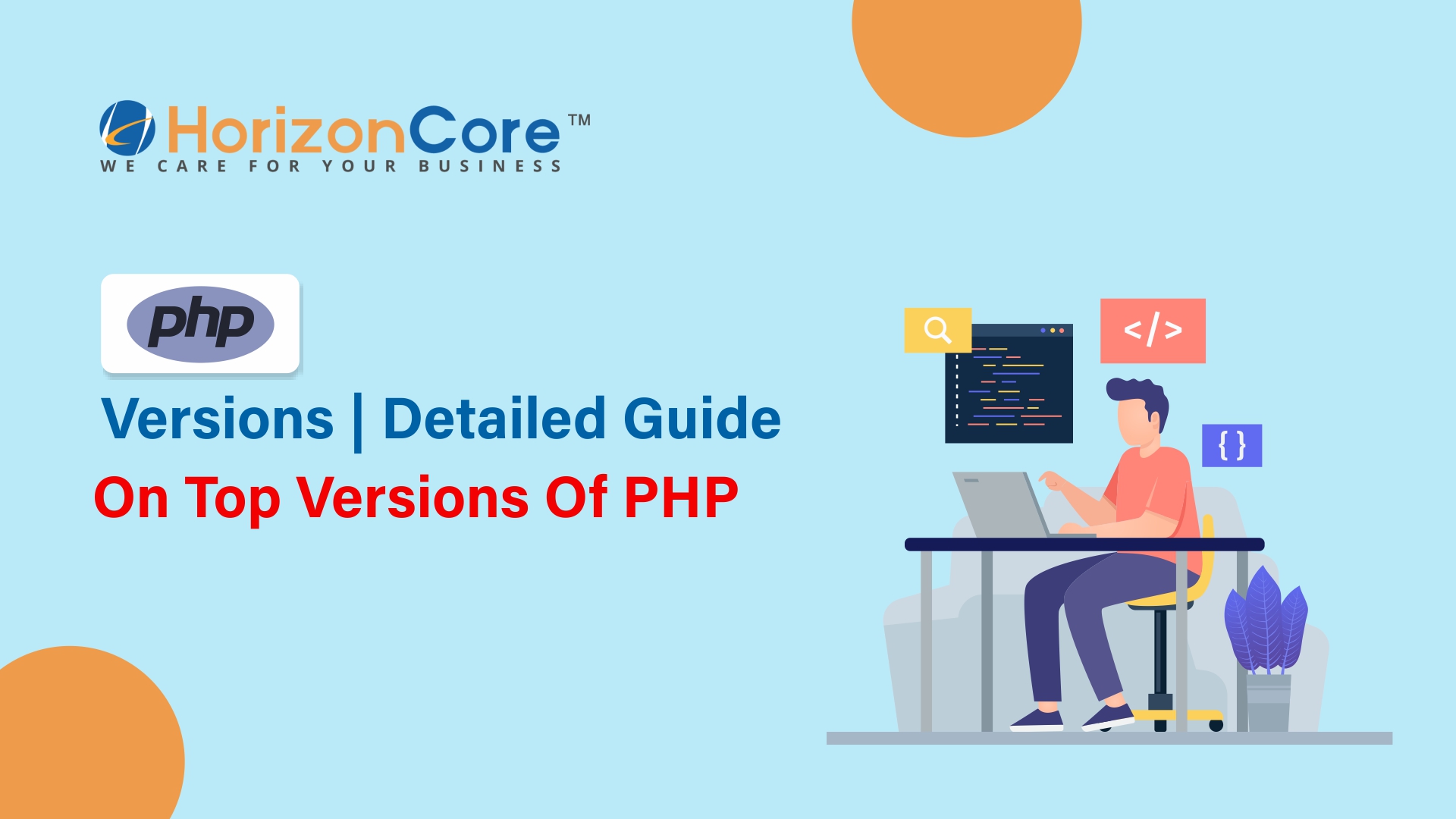 PHP Versions | Detailed Guide On Top Versions Of PHP - HorizonCore PHP Versions | Detailed Guide On Top Versions Of PHP - HorizonCore